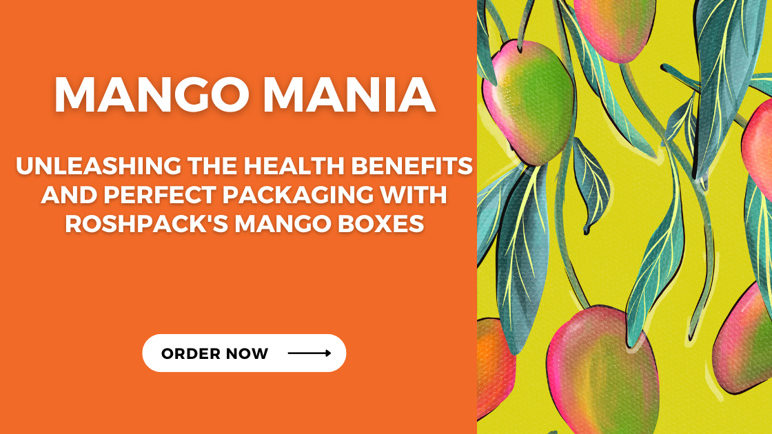 Mango Mania: Unleashing the Health Benefits and Perfect Packaging with ...
